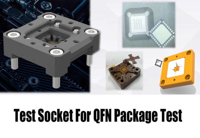 Test Socket For Qfn Package Test Wsf Ic Test Solution